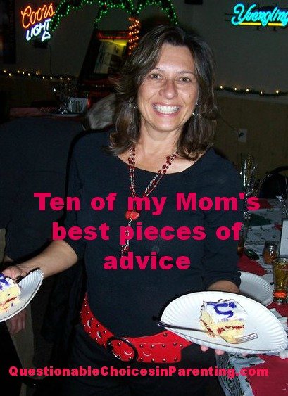 In Honor of Mother’s Day: Ten of My Mom’s Best Pieces of Advice!
